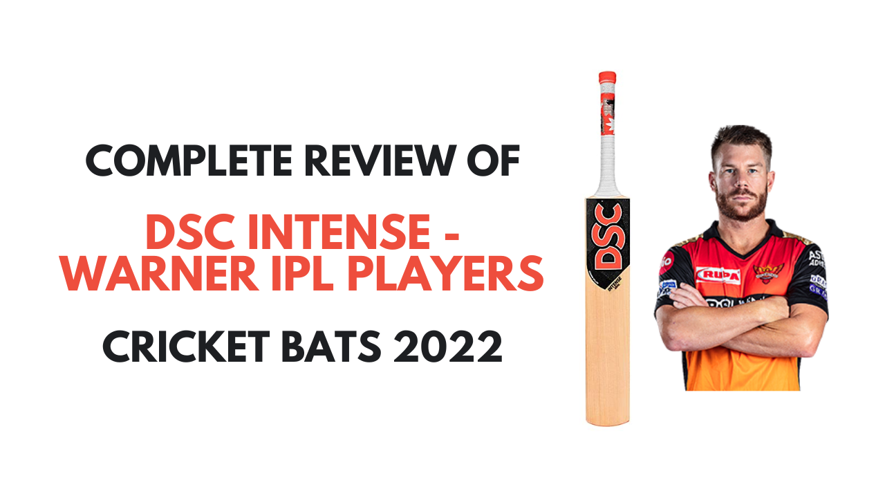 DSC Intense & Warner IPL Bat 2022: Launch Review