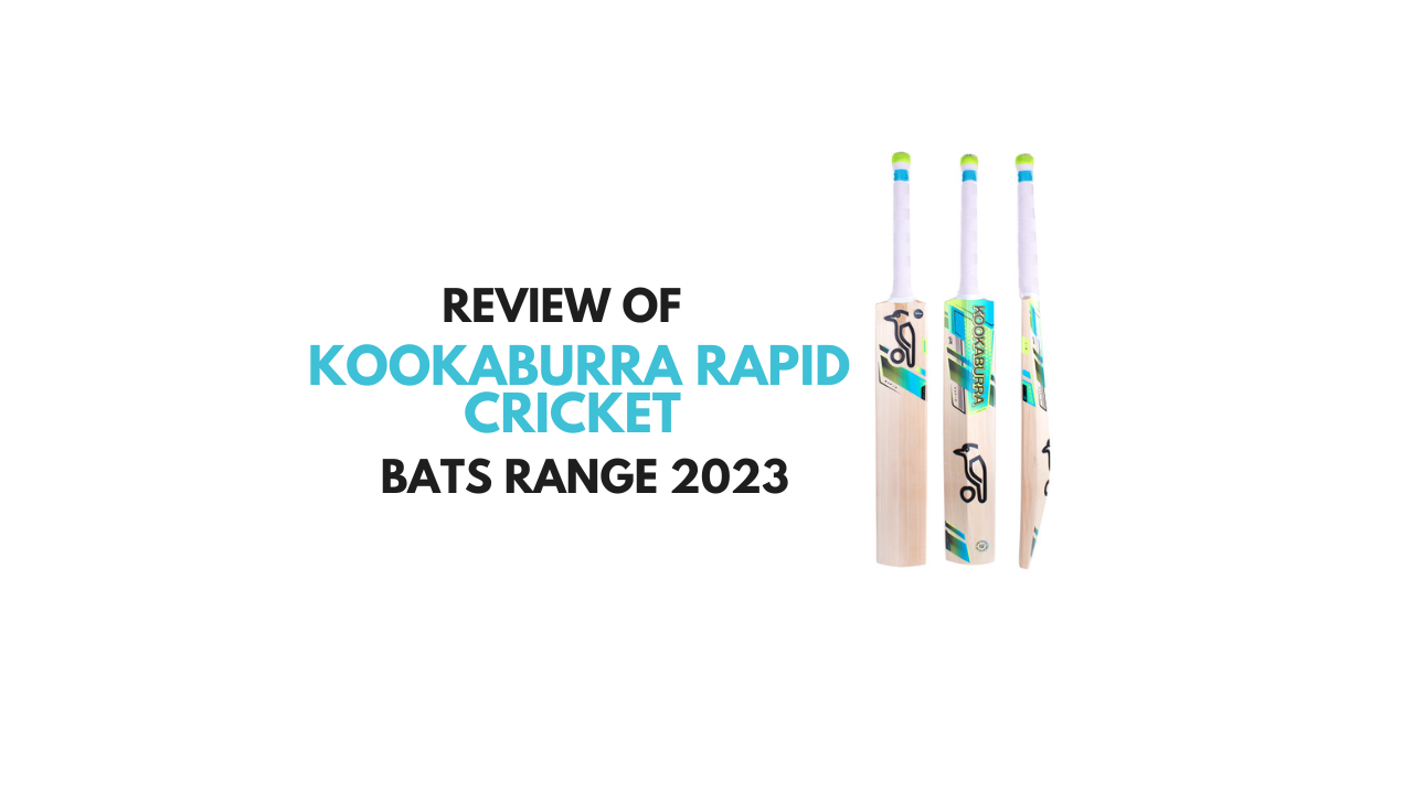 Kookaburra Rapid Bats 2023 – Expert Range Overview