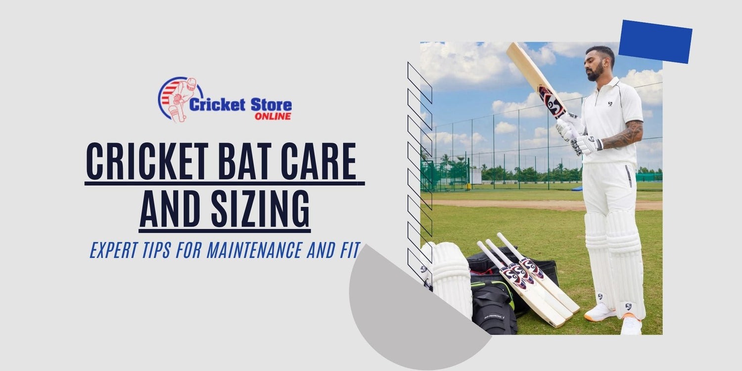 Cricket Bat Care and Sizing: Expert Tips for Maintenance and Fit
