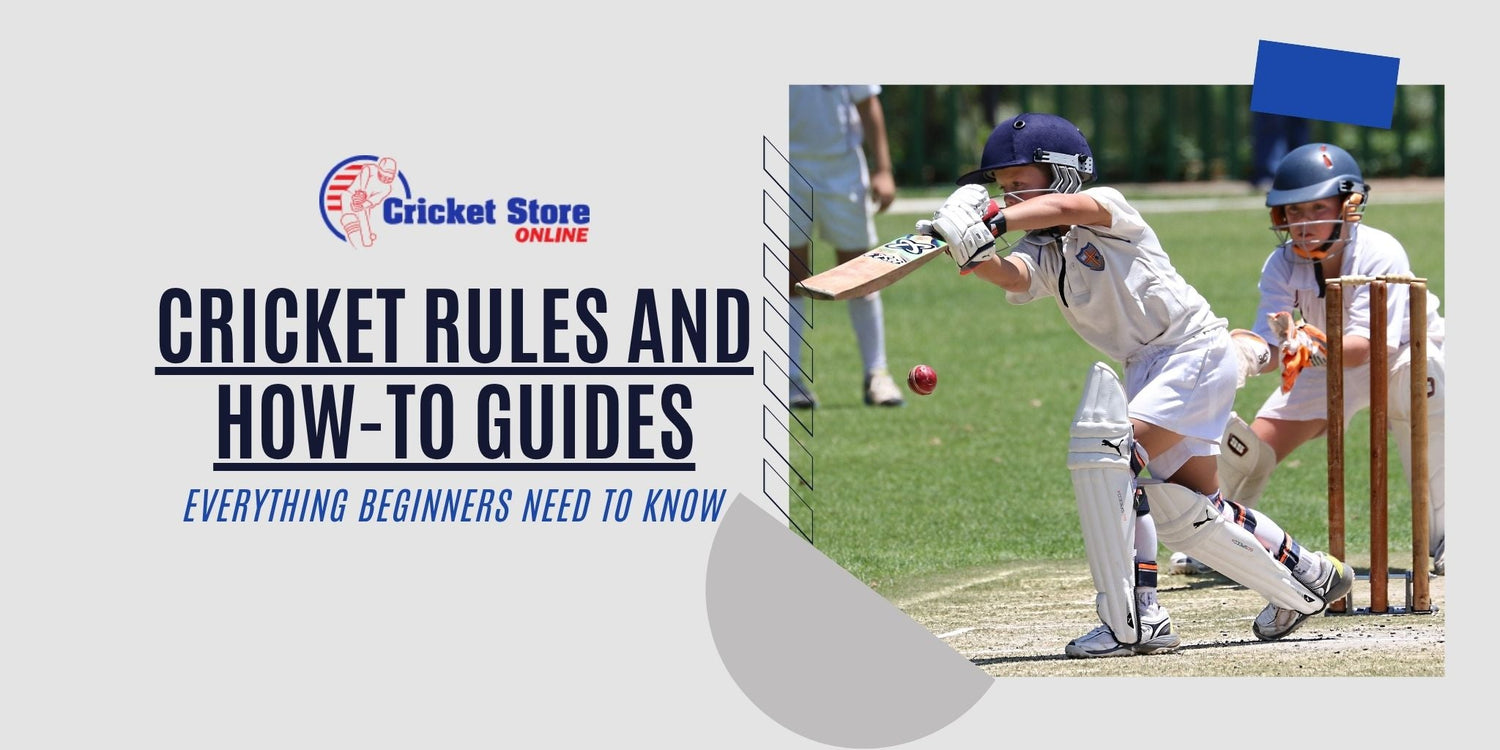 Cricket Rules and How-To Guides: Everything Beginners Need to Know