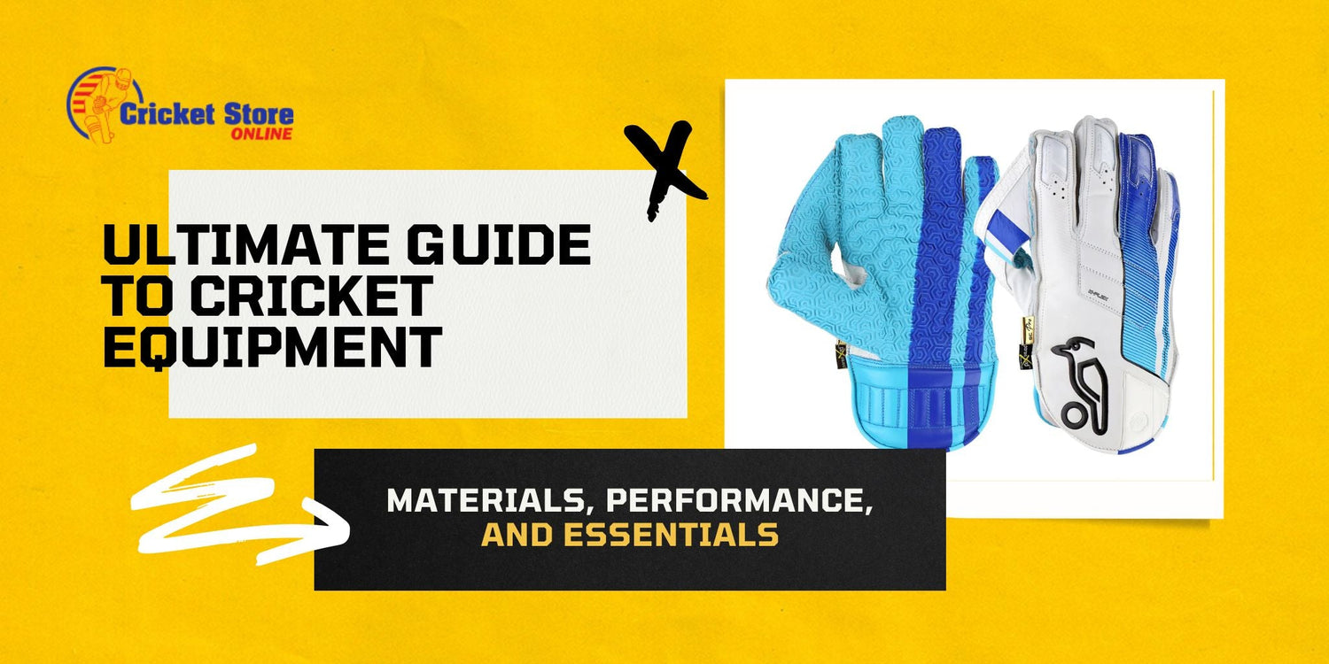 Ultimate Guide to Cricket Equipment: Materials, Performance, and Essen