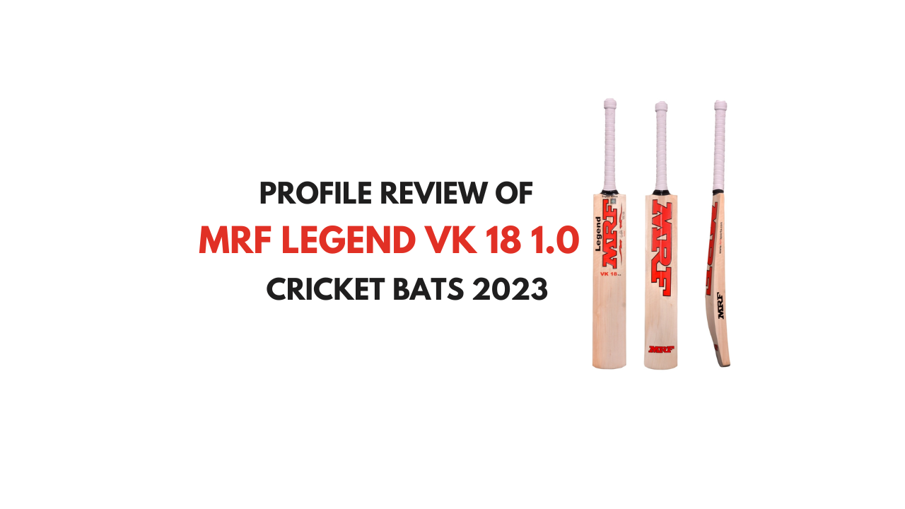 MRF Legend VK 18 1.0 Cricket Bat - Full Review